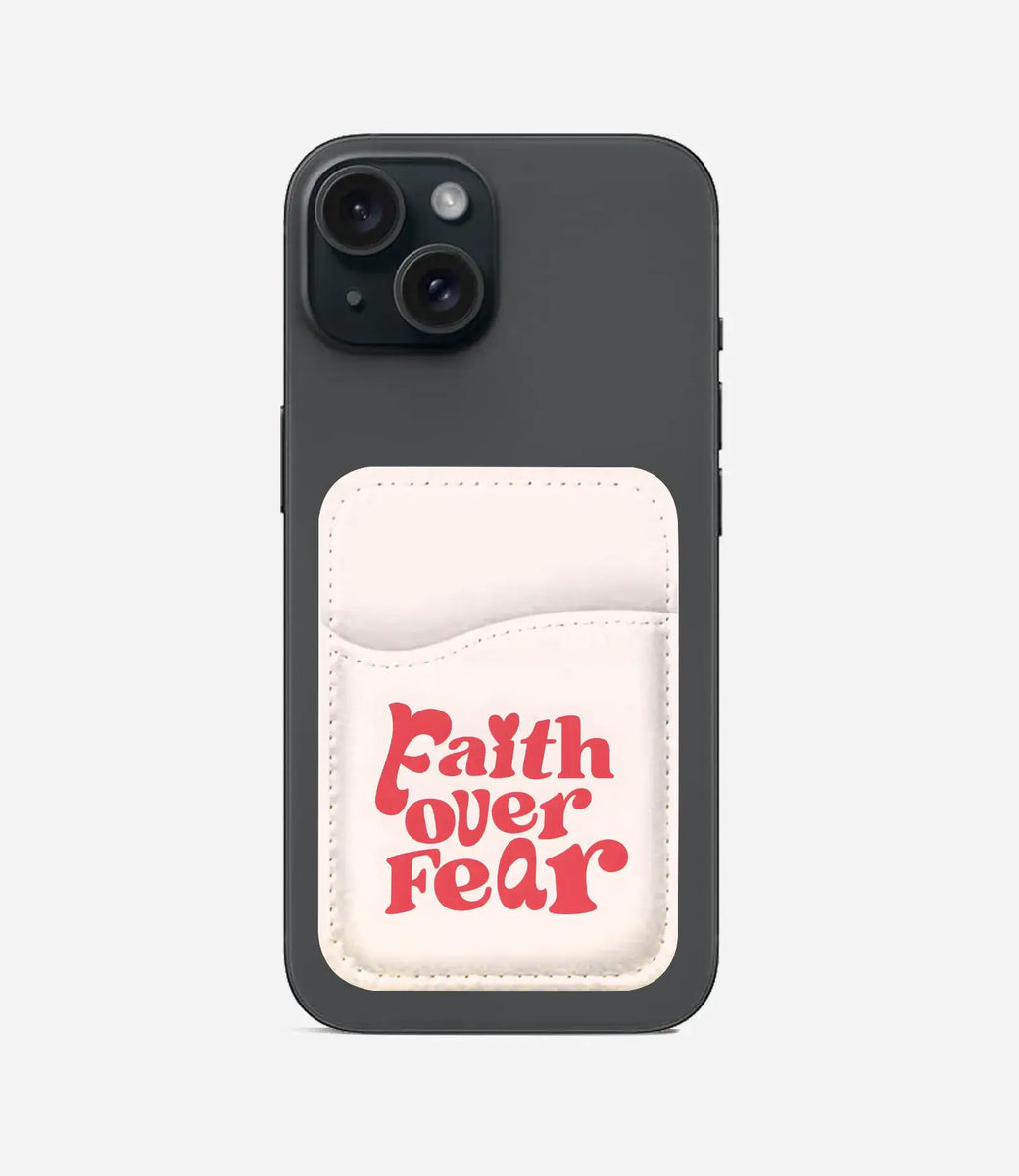 Faith Over Fear Phone Wallet Over Fear Phone Wallet by The Case Company